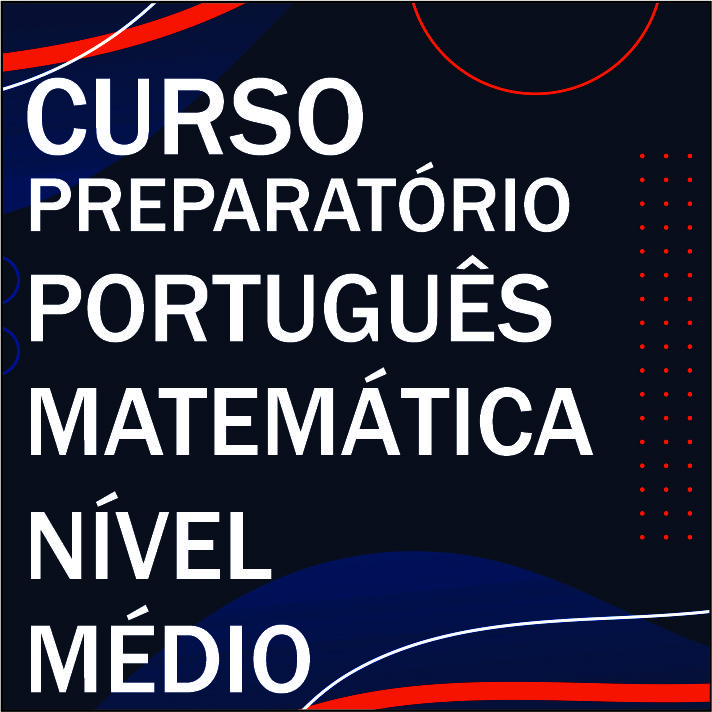 NÍVEL MÉDIO PORTUGUÊS E MATEMÁTICA CURSO PREPARATÓRIO