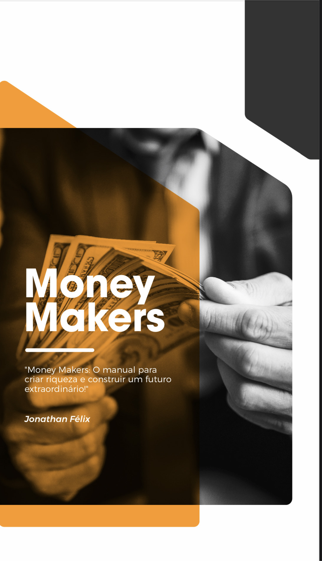 Money Makers - O Manual para Criar Riqueza e Construir um Futuro Ex...