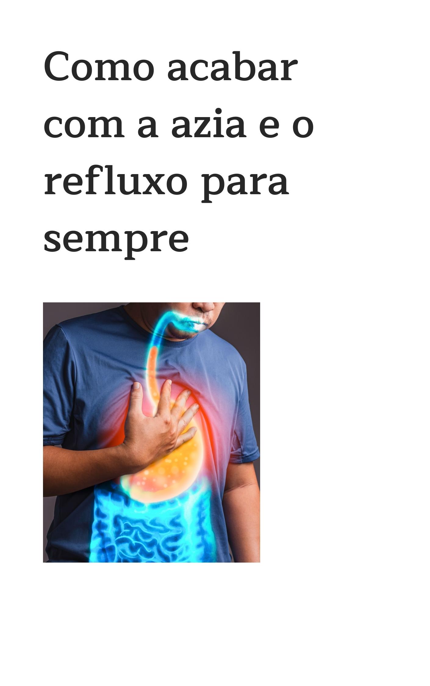 Como acabar com a azia e o refluxo para sempre - Alejandro Garcia ...