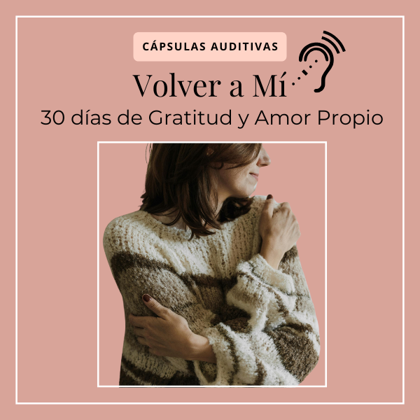 Volver a Mí: 30 días de Gratitud y Amor Propio | Un viaje sonoro ha...