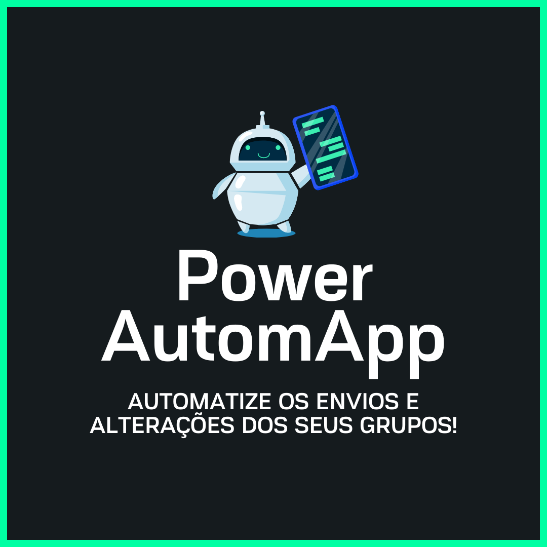Power AutomApp - Envios e Alterações Automáticas de Grupos - Escola...
