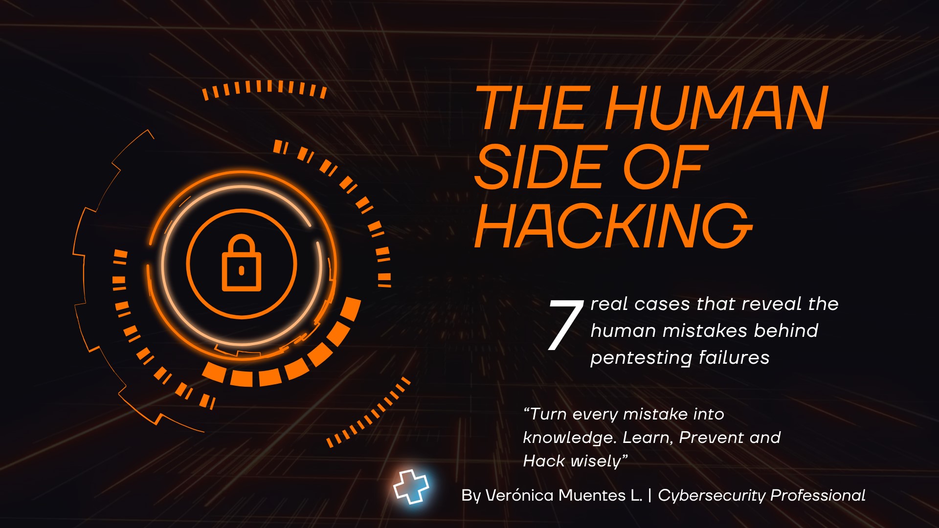 The Human Side of Hacking: 7 Lessons from Real Cybersecurity Failur...