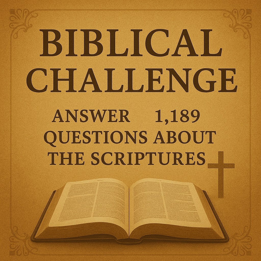 Biblical Challenge: Answer 1,189 questions about the scriptures - T...