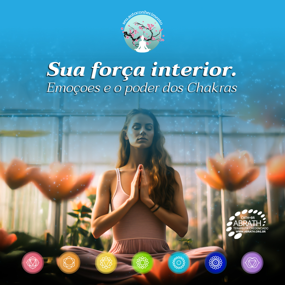 MasterClass - Sua força interior. Emoções e o poder dos Chakras - A...