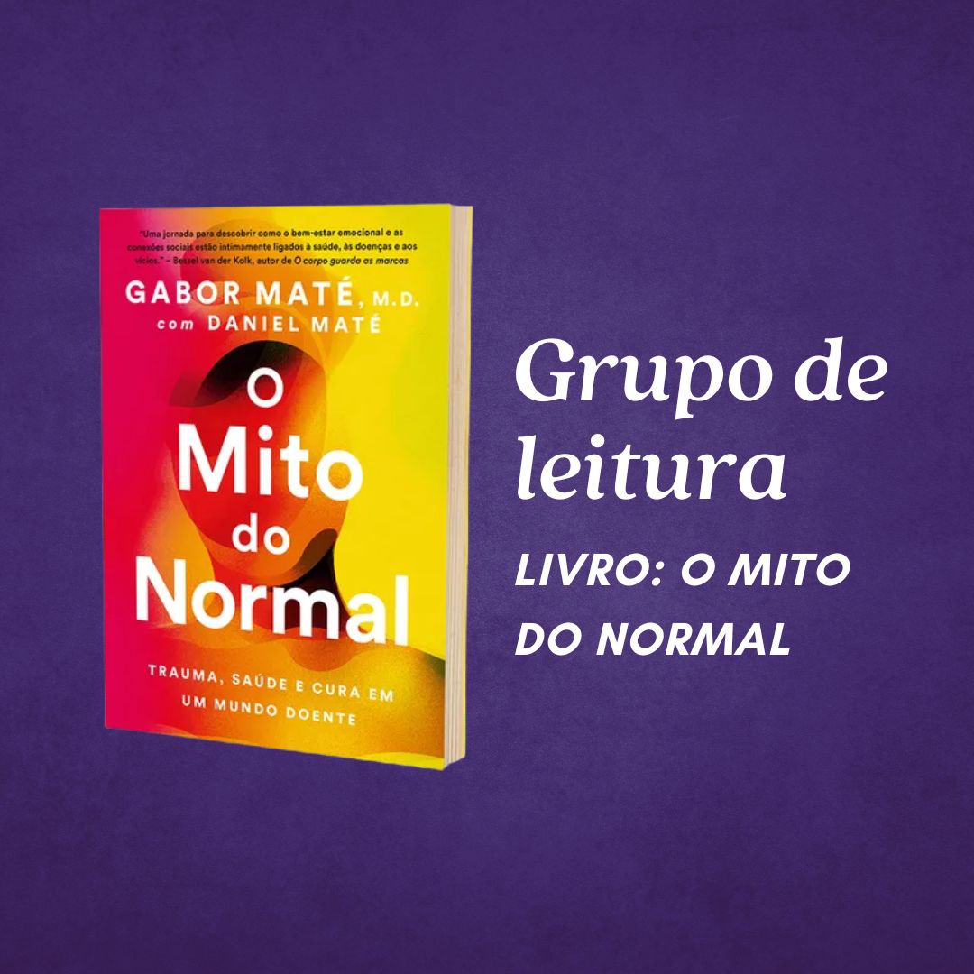 Grupo de Leitura - Livro: O Mito do Normal - Flávia Vieira Psicolog...