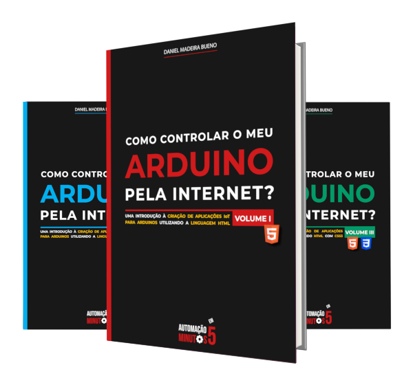Pacote: Como controlar o meu Arduino pela Internet? - Volumes I, II...
