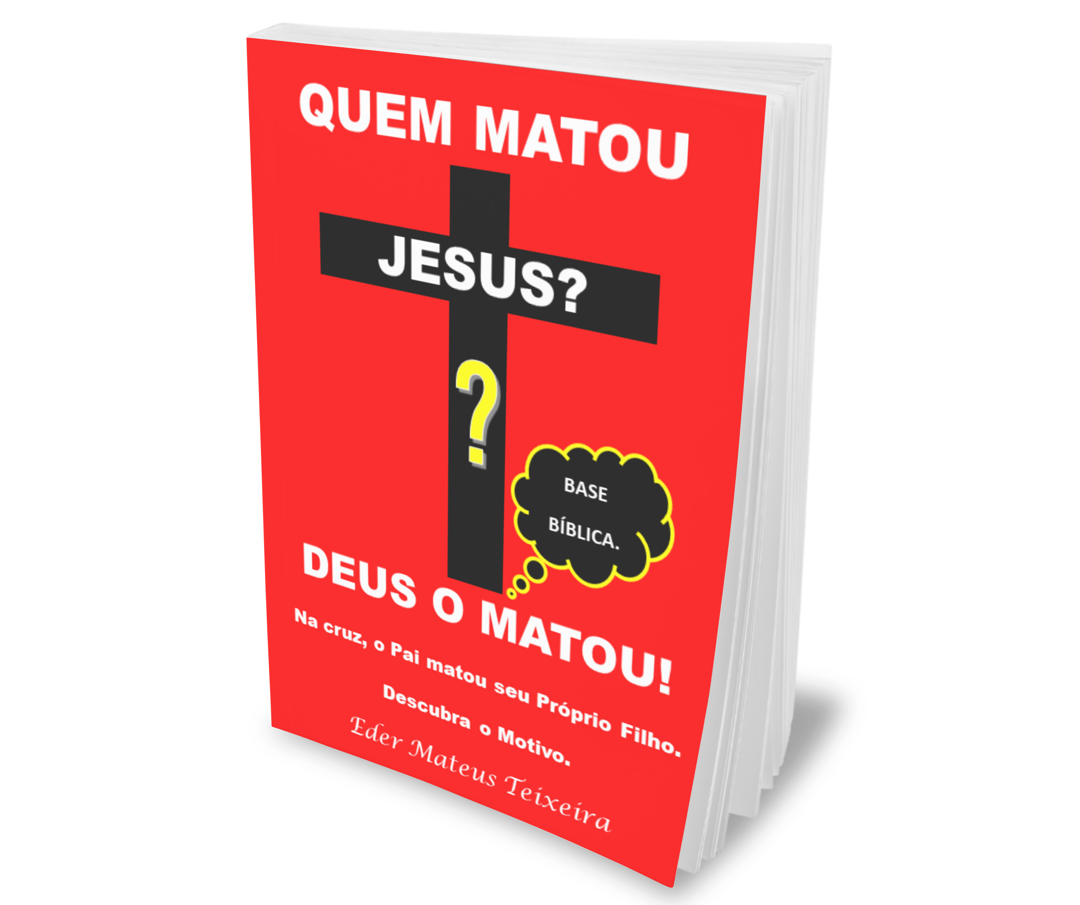 Quem Matou Jesus? - Eder Mateus Teixeira | Hotmart