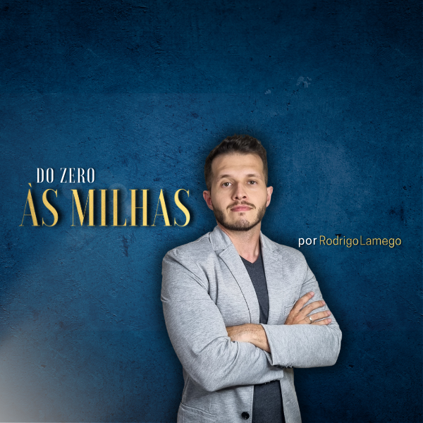 Do Zero às Milhas - Rodrigo Augusto Ribeiro Lamego | Hotmart