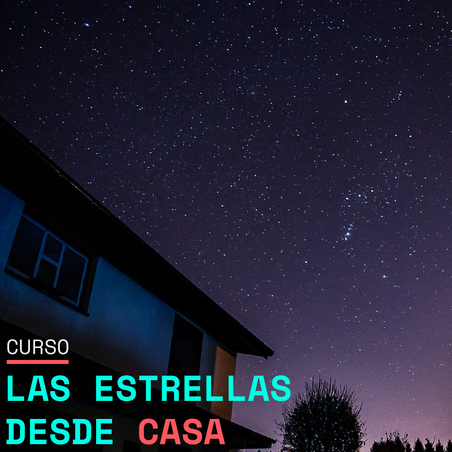 Las estrellas desde casa. - Sembrando Cielos Astroturismo. | Hotmart