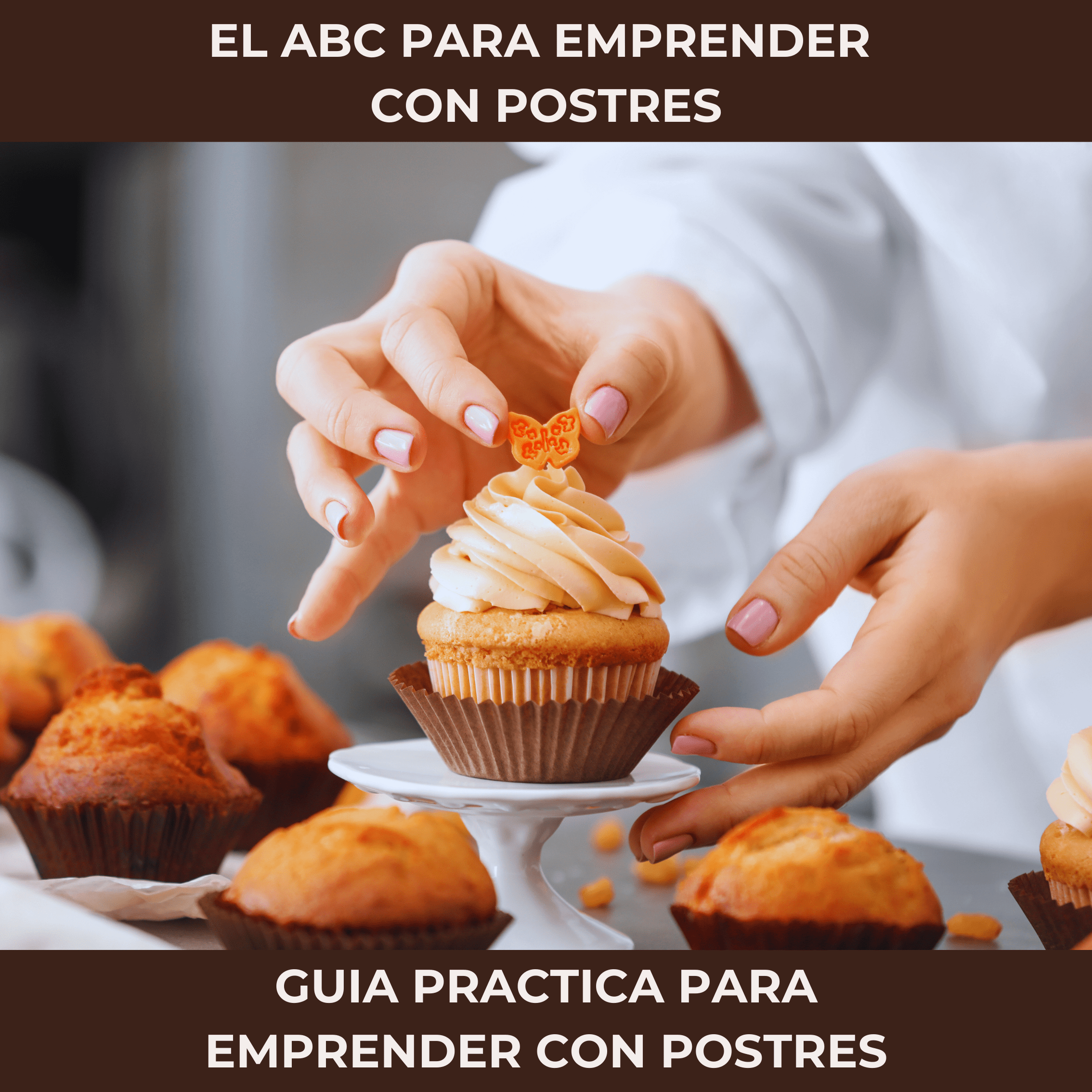 EL ABC PARA EMPRENDER CON POSTRES - Alan Yahir Guerrrero Perez