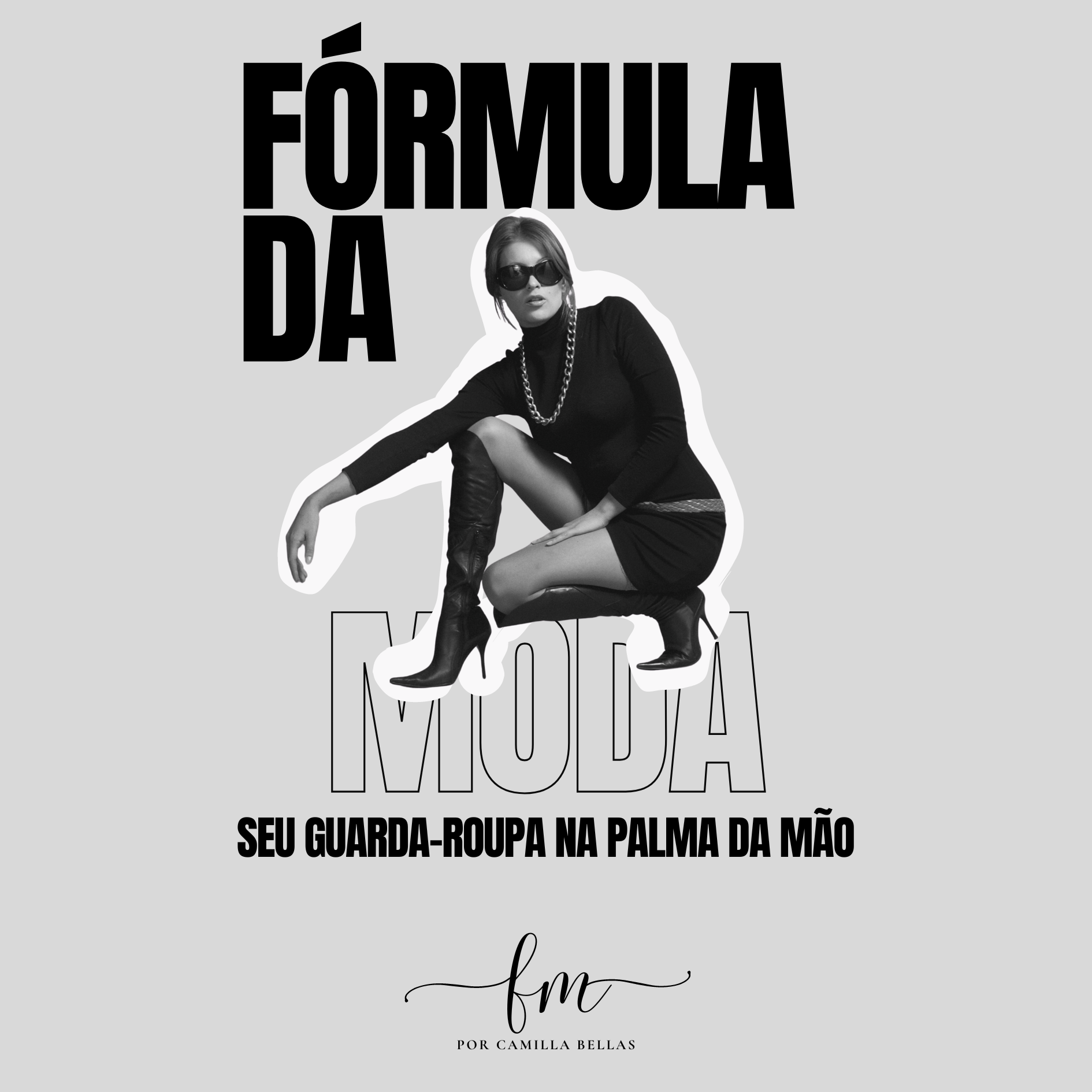 Fórmula da Moda - Seu guarda-roupa na palma da mão - Camilla Bellas...