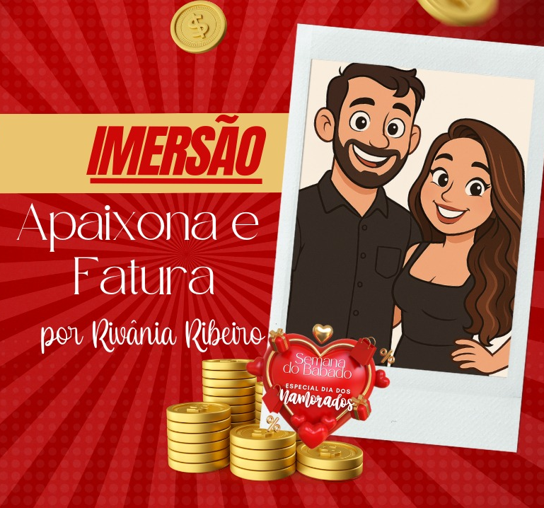 IMERSÃO APAIXONA E FATURA - Rivania Ribeiro | Hotmart