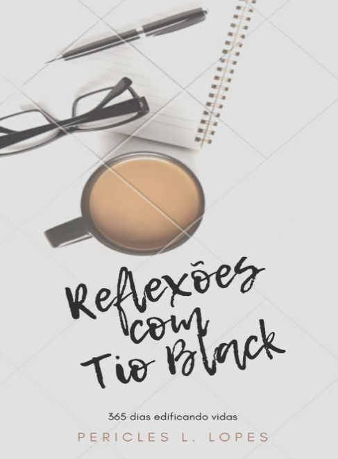 Reflexões com Tio Black - 365 DIAS