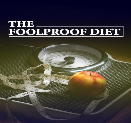 The Foolproof Diet