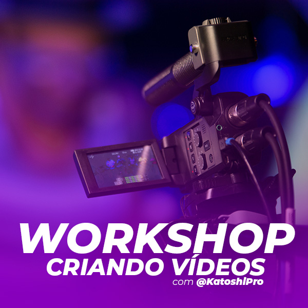 Workshop: Criando Vídeos com @KatoshiPro