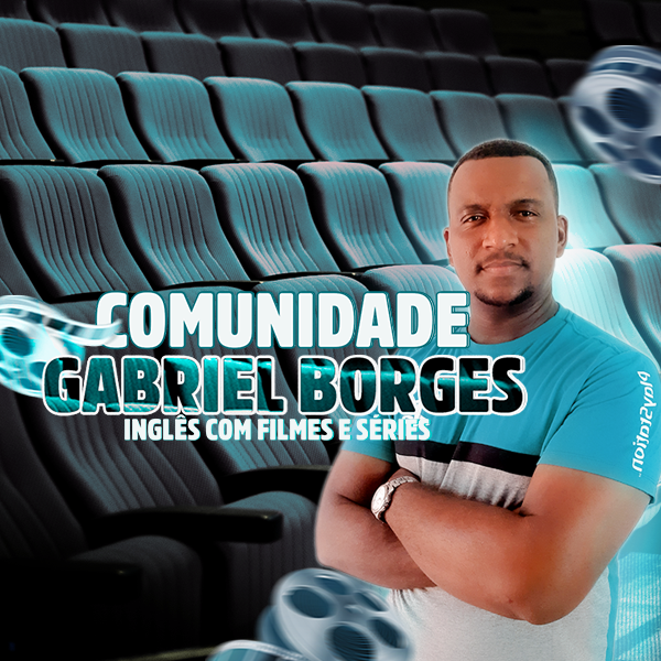 Teachergabrielborges- inglês com filmes e séries - Gabriel Borges