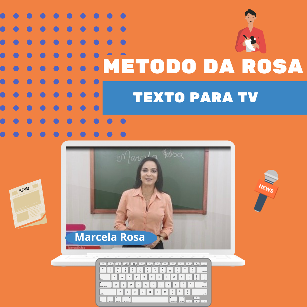 Método da Rosa - Texto para TV - Marcela Rosa Marcon | Hotmart