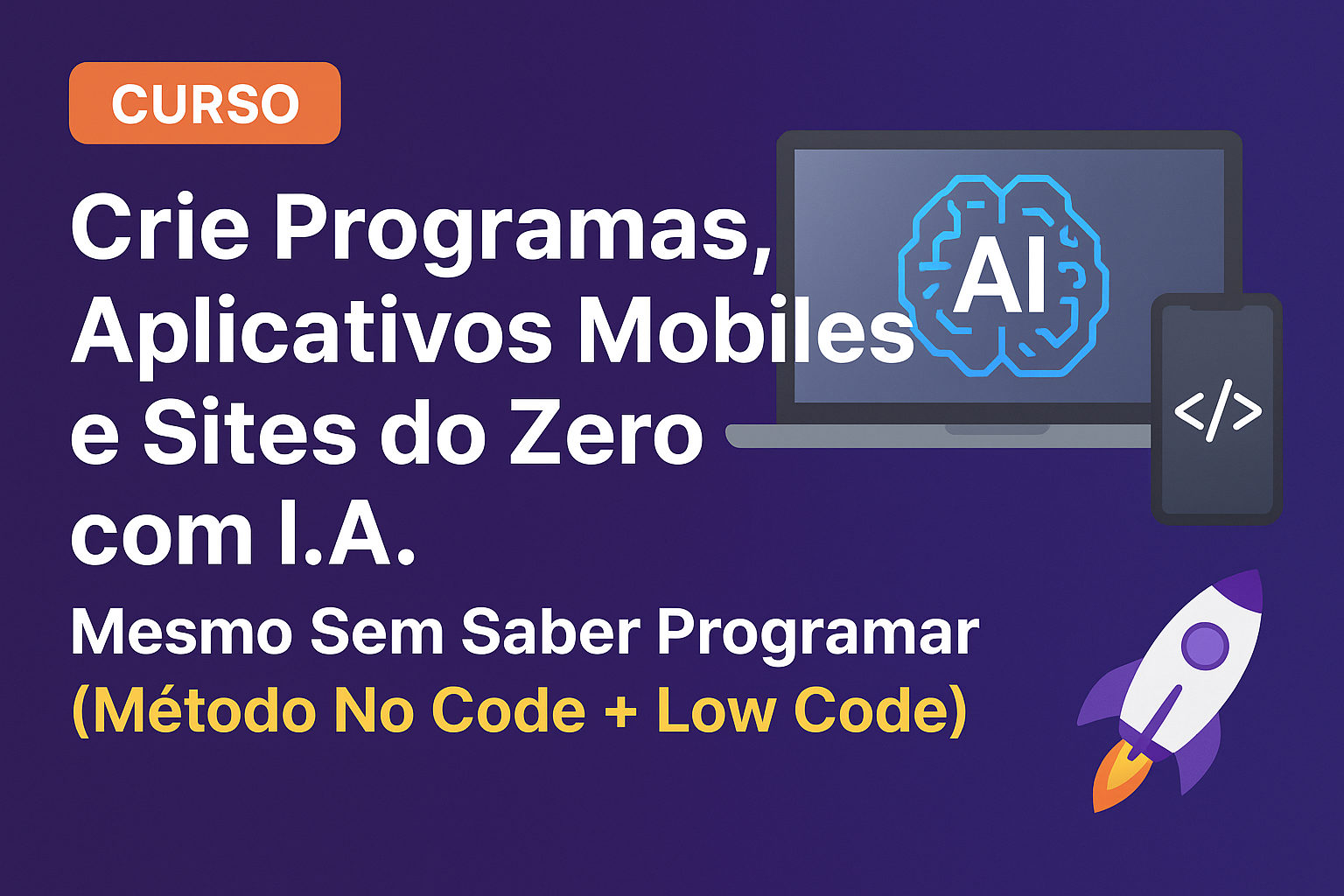 Crie Sites e Aplicativos com IA em Minutos – Método No Code + IA
