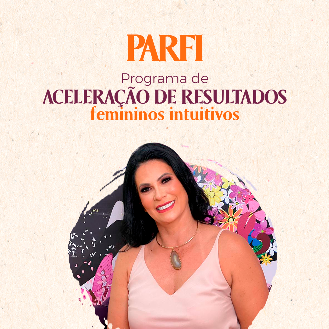 PARFI - Programa de Aceleração de Resultados Femininos Intuitivos