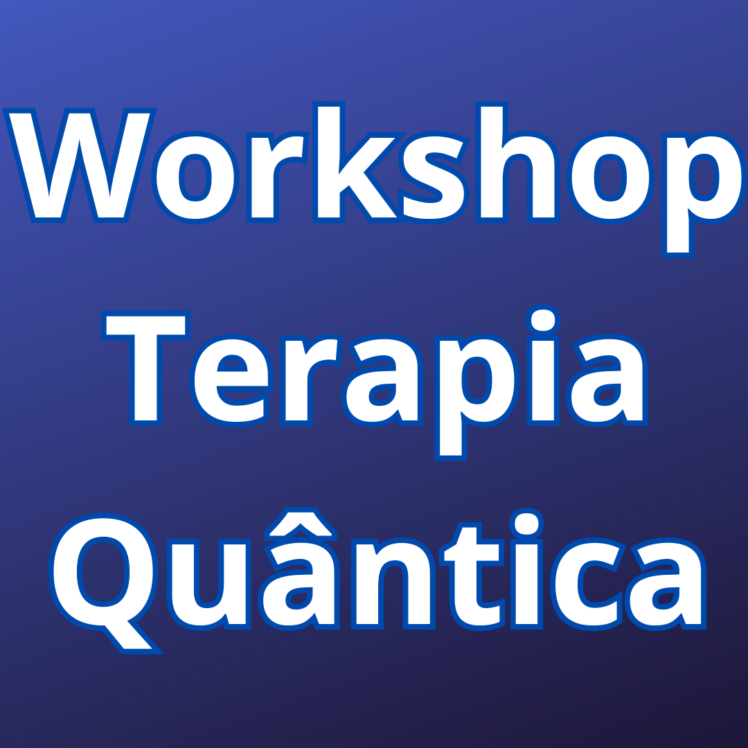 Workshop Terapia Quântica