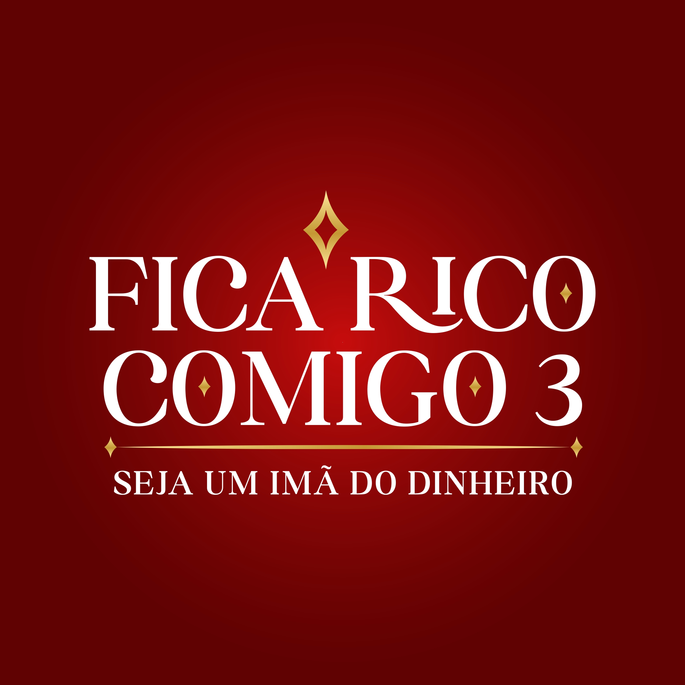 Fica Rico Comigo 3ª Temporada - Seja um imã do dinheiro