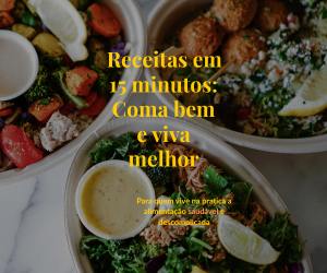 Receitas em 15 minutos: Coma bem e viva melhor