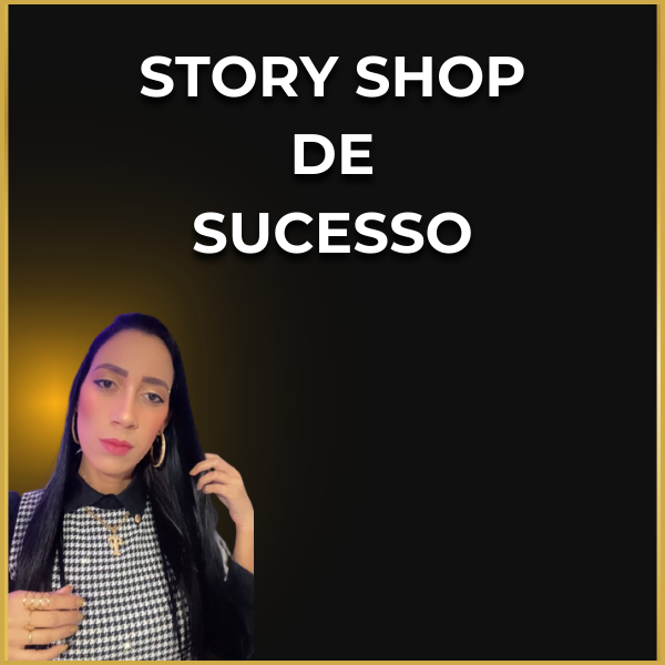 Story Shop de Sucesso - Fabiana Cristina Evangelista Azevedo da Cos...