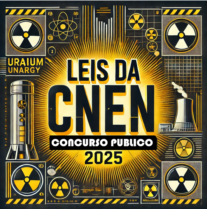 Leis da CNEN - Concurso CNEN 2025 - RadSafe Academy | Hotmart