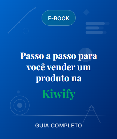 E-book - Passo a passo para você vender um produto na Kiwify