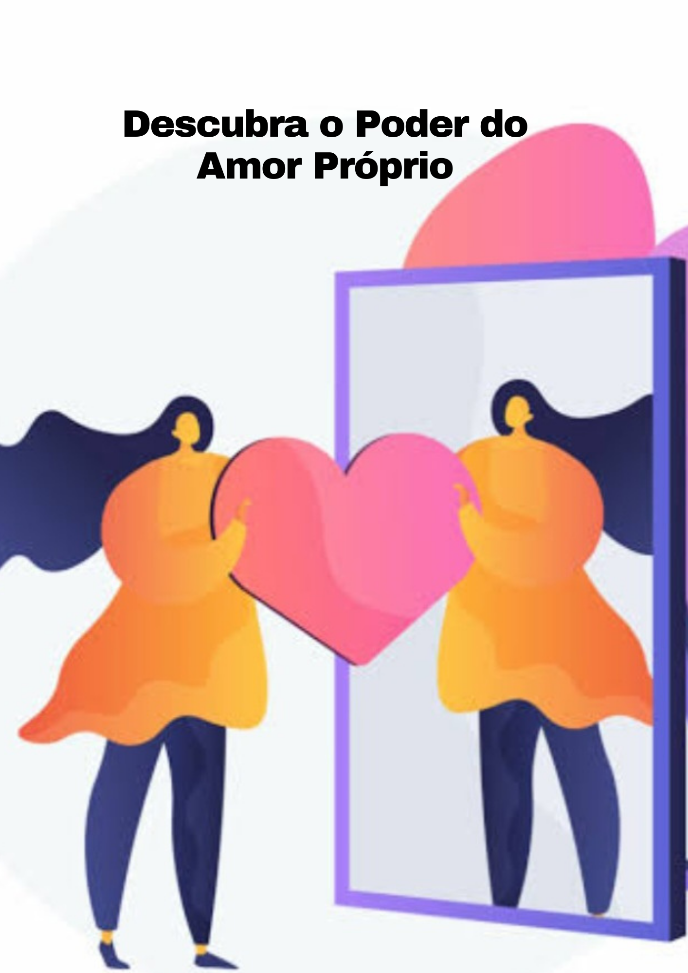 Descubra o poder do amor próprio
