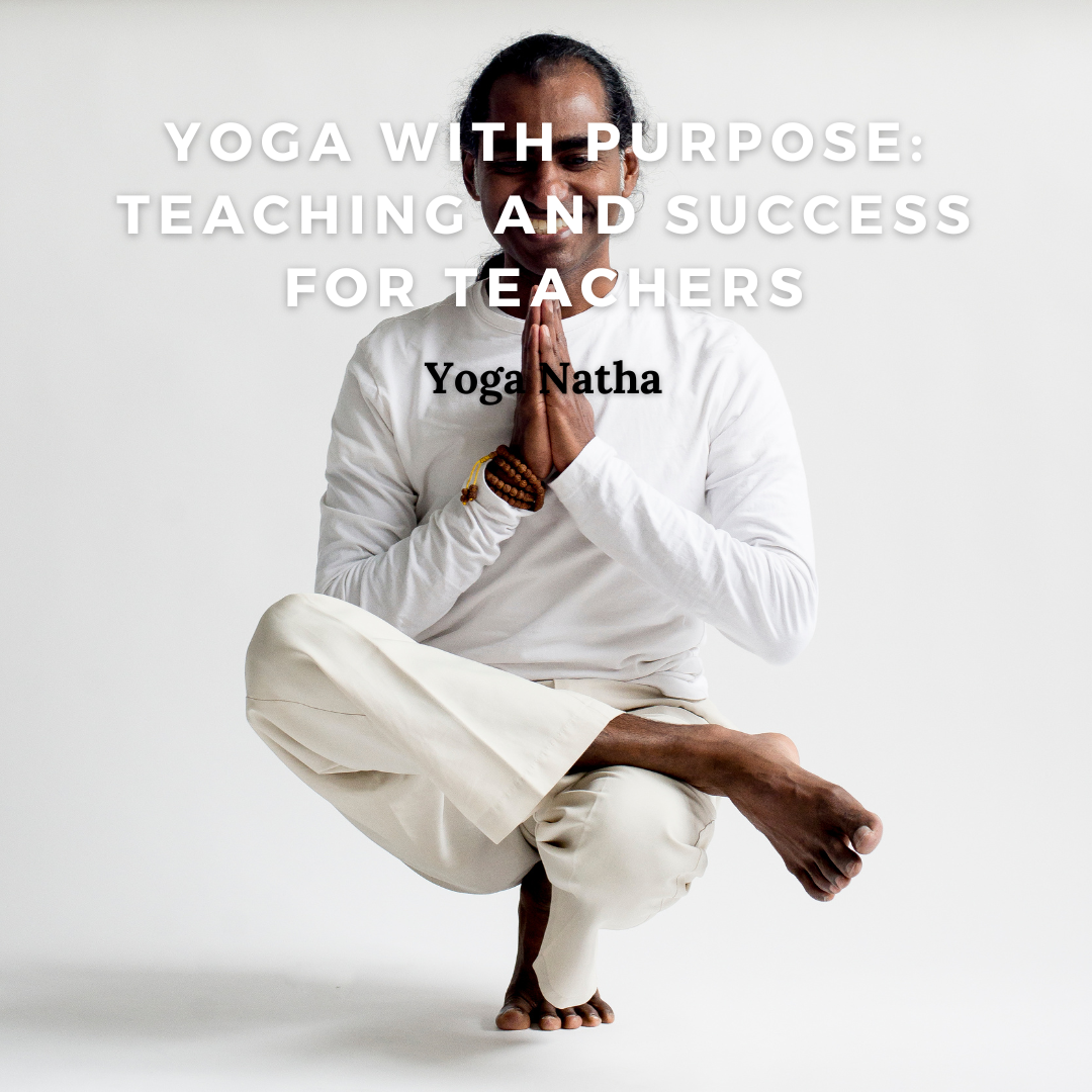 Yoga with Purpose: Teaching and Success for Teachers