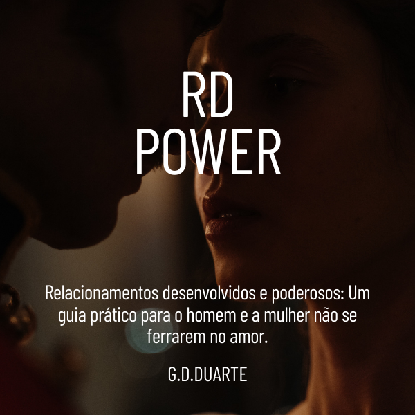 RD POWER _ Relacionamentos Desenvolvidos e Poderosos: Um guia práti...