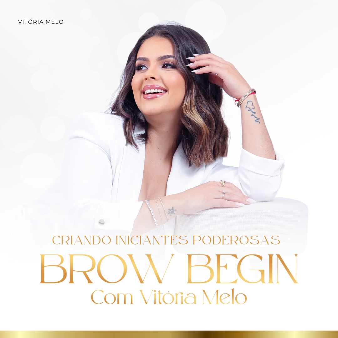 Brow Begin - Vitória Caroline Calixto Melo | Hotmart