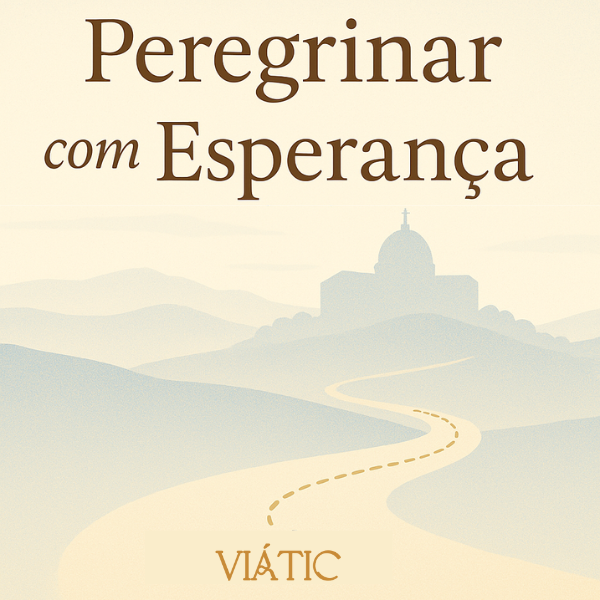 Peregrinar com Esperança - Uma jornada espiritual pelos caminhos santos ...