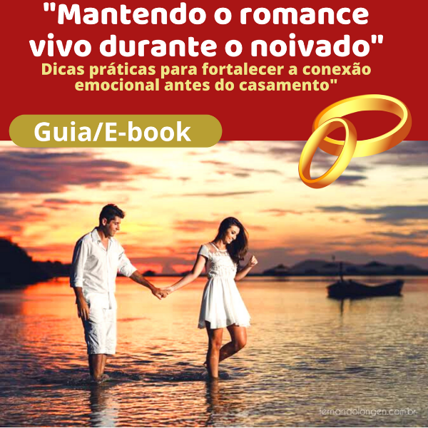 GUIA: " Mantendo o Romance vivo durante o Noivado!