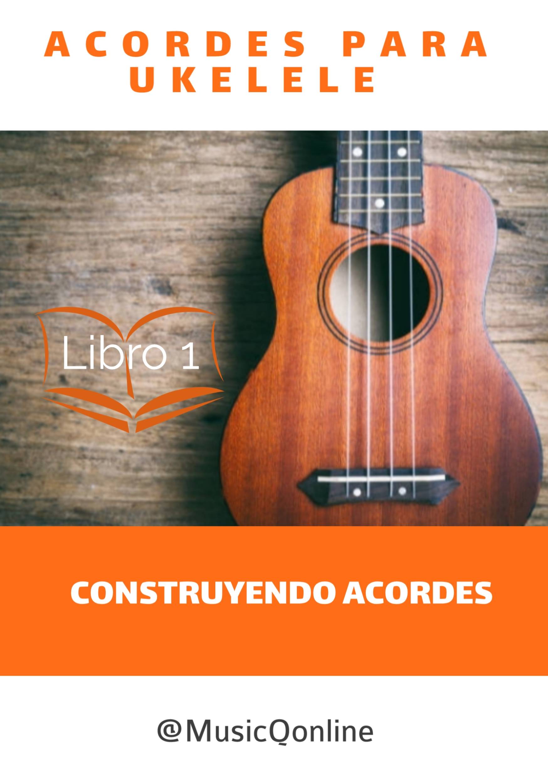 aprende a tocar y construir acordes en el ukelele
