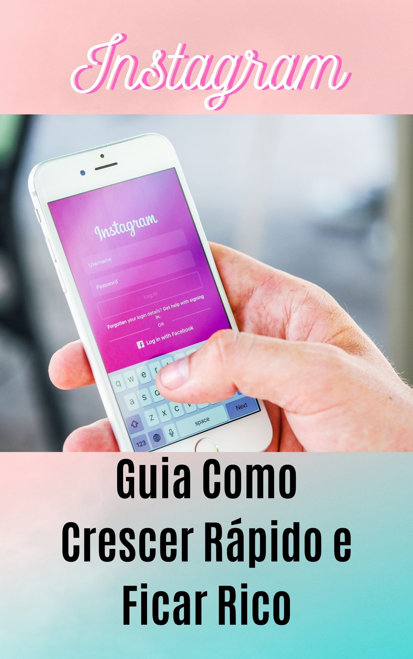 Instagram Guia Para Crescer Rápido e Ficar Rico
