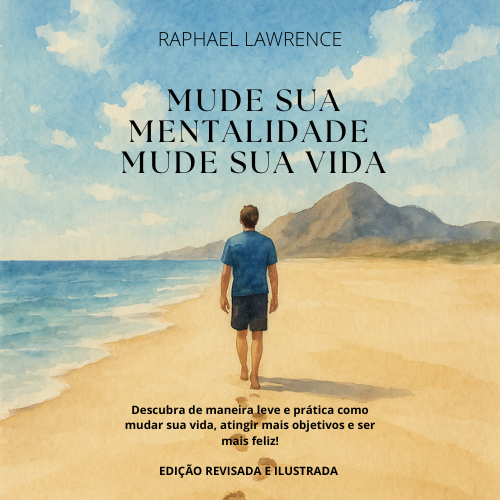 Mude Sua Mentalidade e Mude a Sua Vida - Raphael Lawrence Rocha | H...