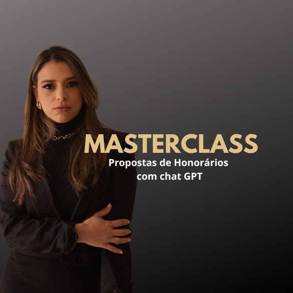 Masterclass - Proposta de Honorários Advocatícios com o chat GPT