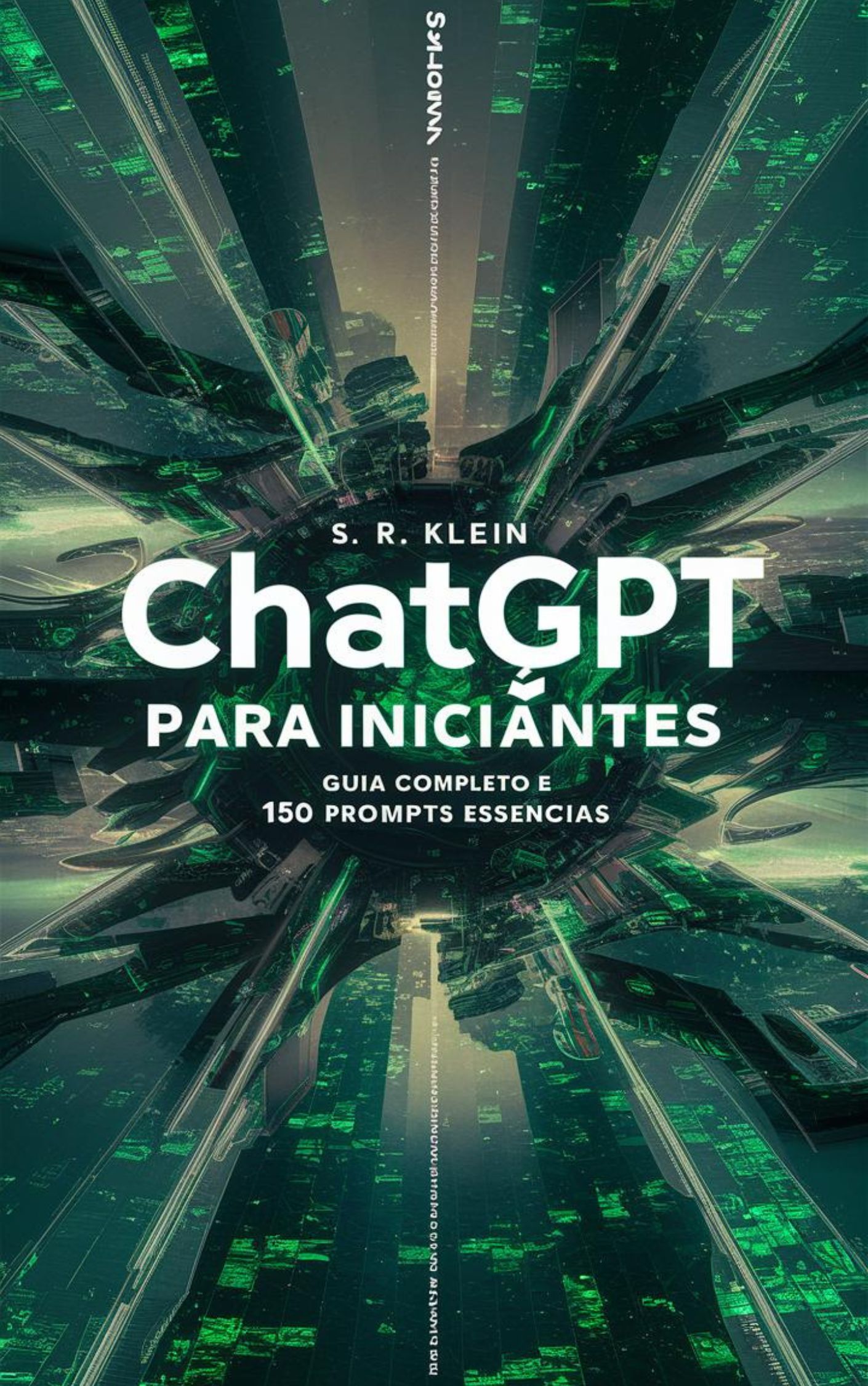 ChatGPT para Iniciantes: Guia Completo e 150 Prompts Essenciais - S...