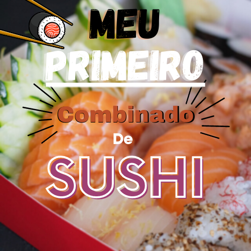 Meu primeiro combinado de sushi - iuri gomes | Hotmart