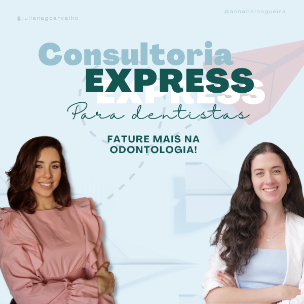 Consultoria Express: Odontologia Lucrativa 1.0 - Juliana Carvalho