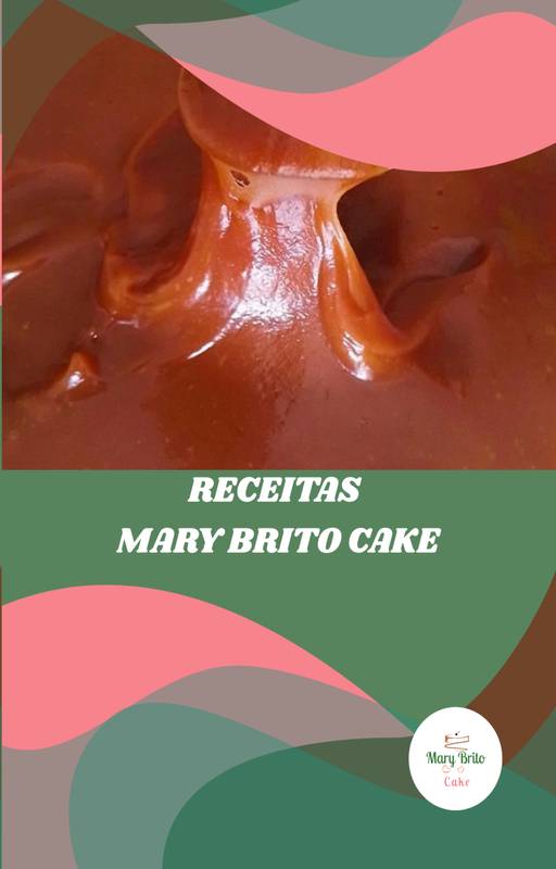 RECEITAS MARY BRITO CAKE - Marilina Brito Silva | Hotmart