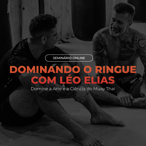 Dominando o Ringue com Léo Elias - Domine a Arte e a Ciência do Muay Thai