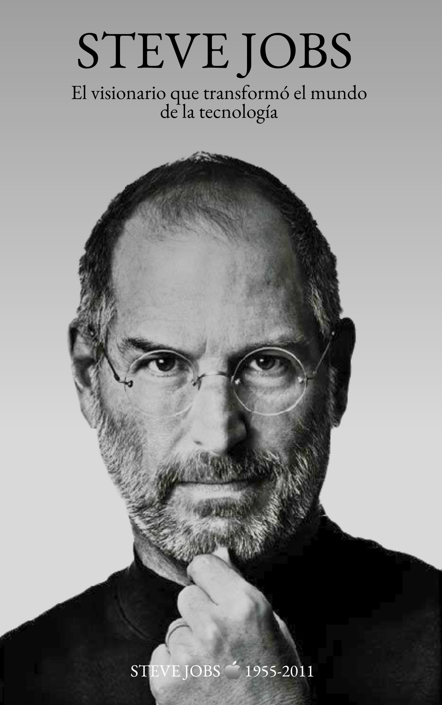 Steve Jobs : El visionario que transformó el mundo de la tecnología...