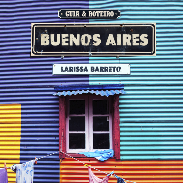 Buenos Aires - Guia & Roteiro - Larissa Pereira Barreto Rodrigues ...