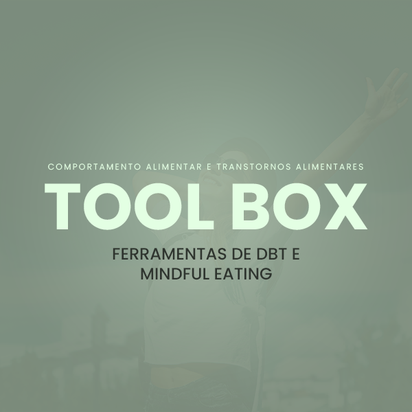 Tool Box - Ferramentas de DBT e Minfdul Eating - Ana Correia | Hotmart