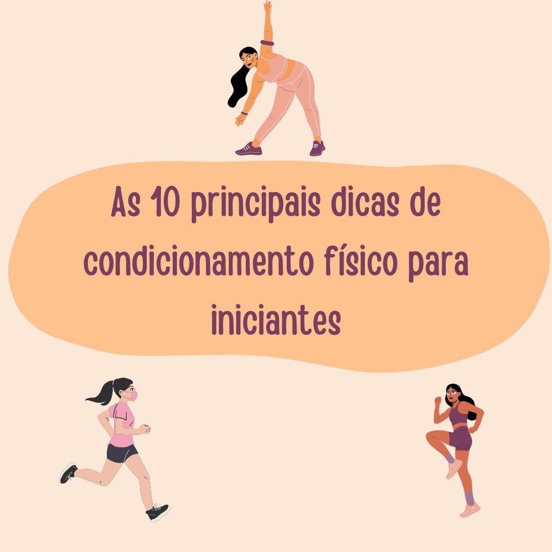 As 10 principais dicas de condicionamento físico para iniciantes