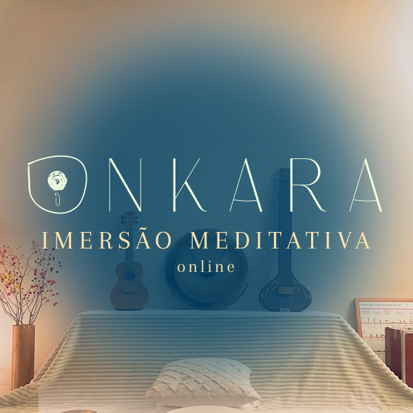 ONKARA: Uma Imersão Meditativa - Caio Akaki | Hotmart