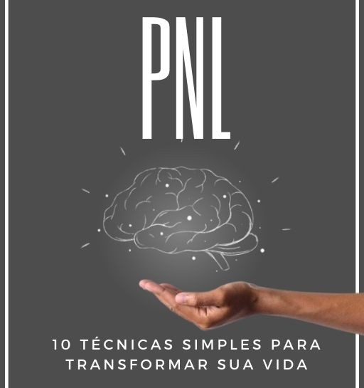 PNL - 10 Técnicas Simples para Transformar Sua Vida - MT DIGITAL